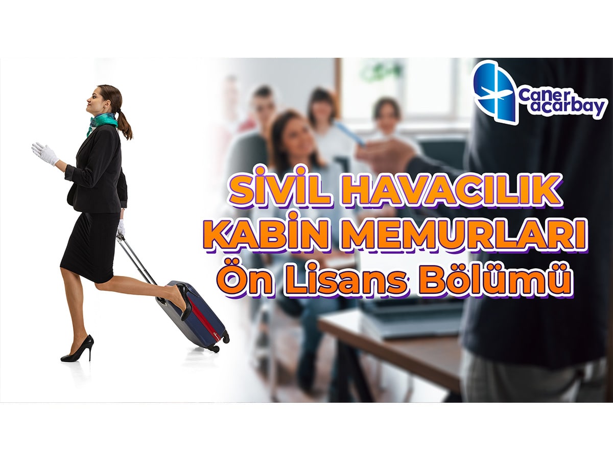 Sivil Havacılık Kabin Hizmetleri Ön Lisans Bölümü Sivil Havacılık Kabin Hizmetleri Ön Lisans Bölümü